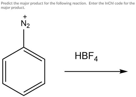 SOLVED: Predict the major product for the following reaction: Enter the InChl code for the major ...