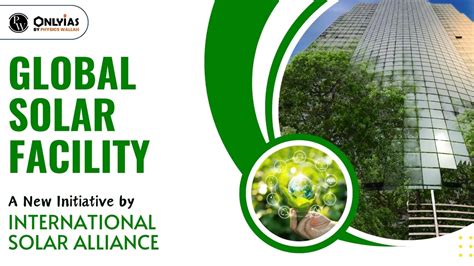 Global Solar Facility A New Initiative By International Solar