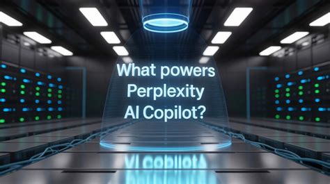 understanding the perplexity ai copilot underlying model aicloudit