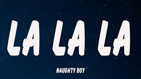 Naughty Boy Sam Smith La La La Lyrics Youtube
