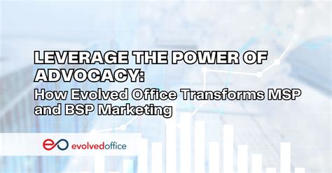 Joshua Blas on LinkedIn: Leverage the Power of Advocacy: How Evolved Office Transforms MSP and BSP…