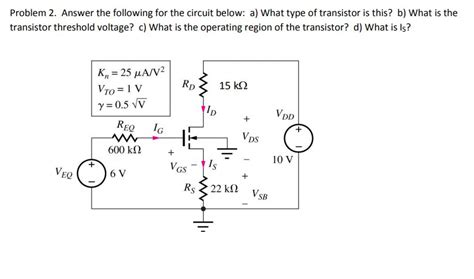 Solved Problem Answer The Following For The Circuit Chegg