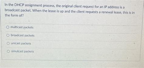 Solved In The DHCP Assignment Process The Original Client Chegg