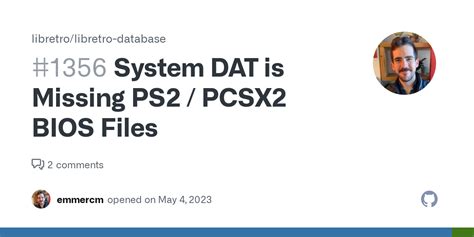system dat is missing ps2 pcsx2 bios files · issue 1356 · libretro libretro database · github