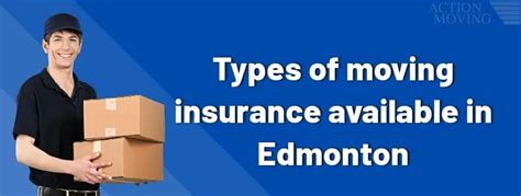 Types Of Moving Insurance Available In Edmonton Action Moving And Storage