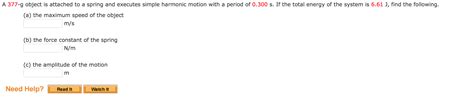 solved a 377 g object is attached to a spring and executes