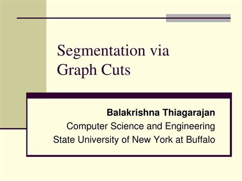 Ppt Segmentation Via Graph Cuts Powerpoint Presentation Free Download Id4627319