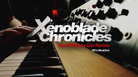 Xenoblade Cronicles You Will Know Our Names Dks Musicbox Cover Youtube