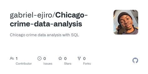 github gabriel ejiro chicago crime data analysis chicago crime data