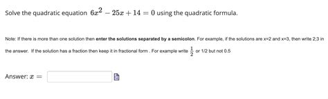 Solve The Quadratic Equation 6x2 25x 14 0 ﻿using The