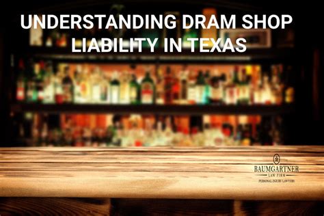 Understanding Dram Shop Liability In Texas Baumgartner Law Firm