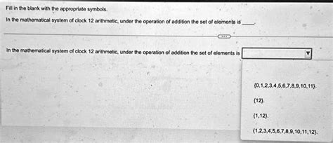 Solved Fill In The Blank With The Appropriate Symbols In The Mathematical System Of Clock 12
