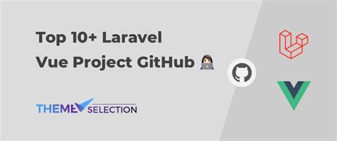 Top 10 Laravel Vue Project Github 2021 Rvuejs