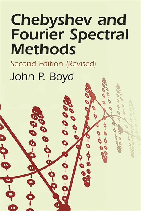 Chebyshev And Fourier Spectral Methods Second Revised Edition Dover Books On Mathematics