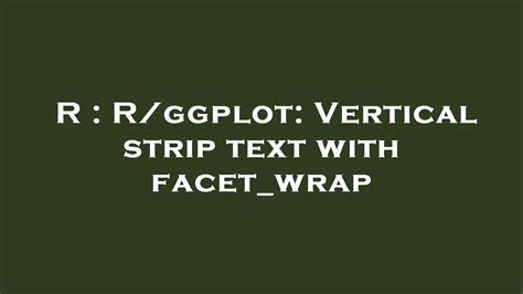 R Rggplot Vertical Strip Text With Facetwrap Youtube