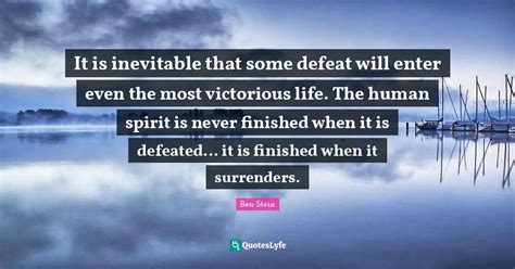 It Is Inevitable That Some Defeat Will Enter Even The Most Victorious