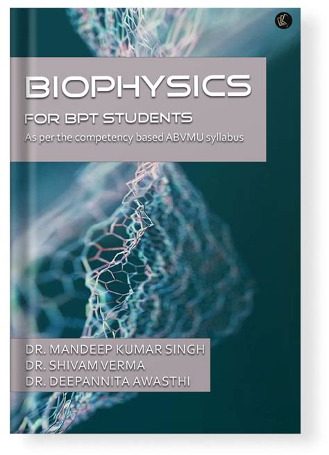 Biophysics For Bpt Students As Per The Competency Based Abvmu Syllabus
