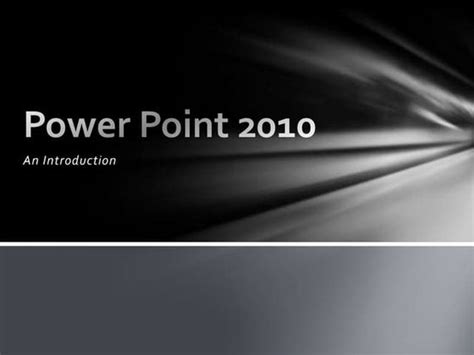 Introducing Powerpoint 2010 Pptx