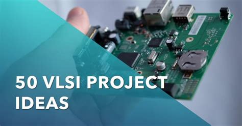 Top 50 Vlsi Projects Ideas A Guide For Final Year Electronics
