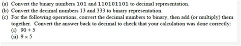 solved a convert the binary numbers 101 and 110101101 to