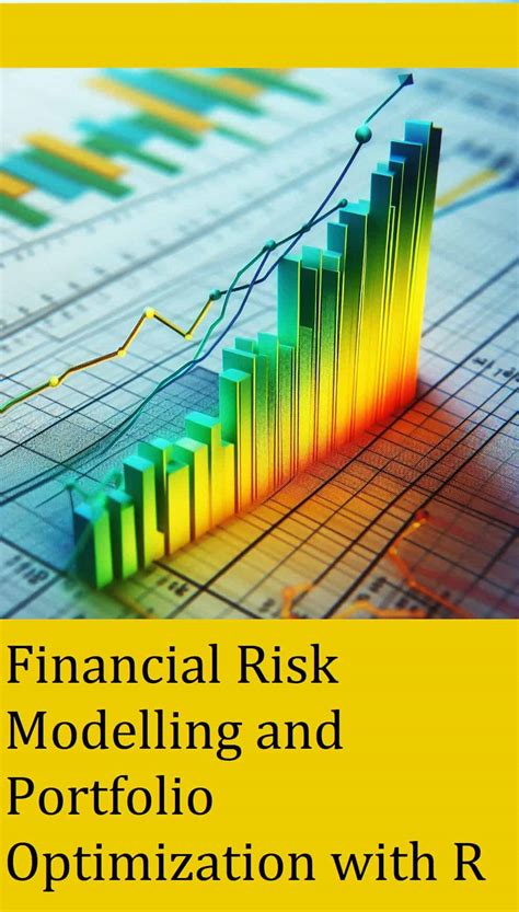 Financial Risk Modelling And Portfolio Optimization With R A Modern Approach