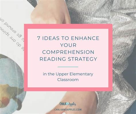 7 Ideas To Enhance Your Comprehension Reading Strategy In The Upper Elementary Classroom Chalk