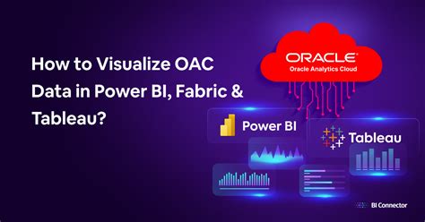 How To Visualize Oracle Analytics Cloud Data In Power Bitableau