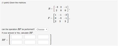 Solved 1 Point Given The Matrices Chegg Com