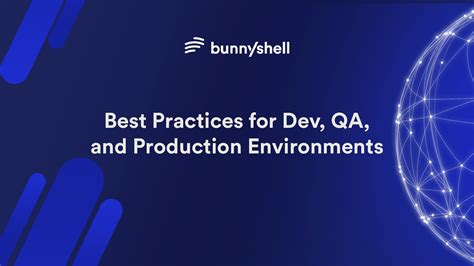 Best Practices For Dev Qa And Production Environments