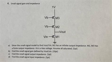 solved 4 small signal gain and impedance a show the