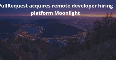 Ai Powered Code Review Startup Pullrequest Acquires Remote Developer