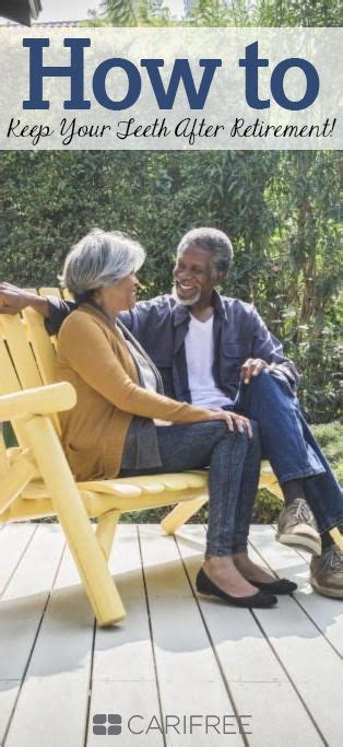 Keeping Your Teeth After Retirement Carifree Dental Decay Oral