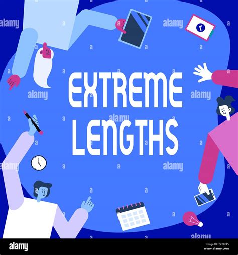 Inspiration Showing Sign Extreme Lengths Word Written On Make A Great Or Extreme Effort To Do