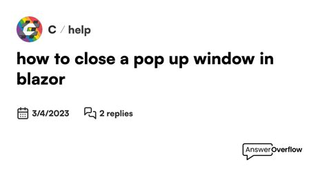 How To Close A Pop Up Window In Blazor C