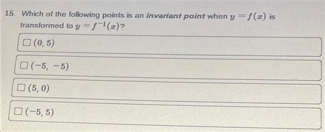 Solved Which Of The Following Points Is An Invariant Point Chegg