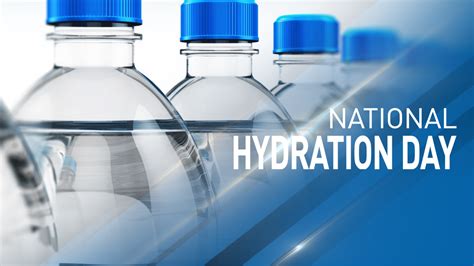 Stay Hydrated Stay Happy National Hydration Day Honors The Power Of Water
