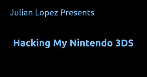 Hacking My Nintendo 3ds