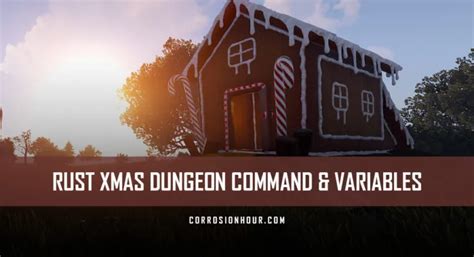 rust xmas dungeon command and variables corrosion hour