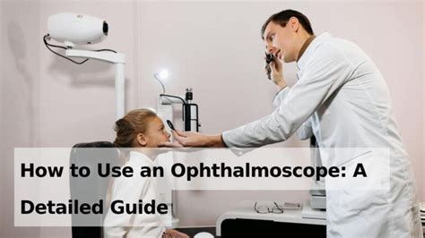 How To Use An Ophthalmoscope Guide Advanced Healthcare Blog