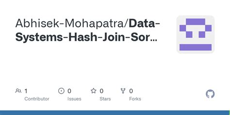 GitHub Abhisek Mohapatra Data Systems Hash Join Sort Merge Join