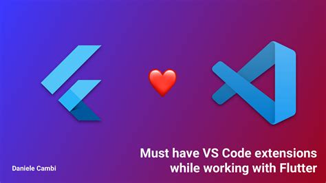 Must Have Vs Code Extensions For Working With Flutter By Daniele