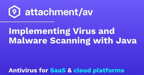 Implementing Virus And Malware Scanning With Java Attachmentav
