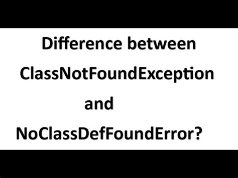 Difference Between ClassNotFoundException And NoClassDefFoundError Java Interview Programs