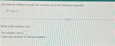 Solved Use Interval Notation To Write The Solution Set Of