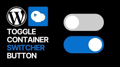 How To Use Toggle Container Option Switcher Button In Wordpress