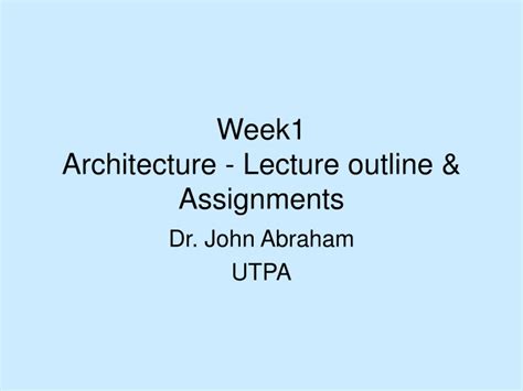 PPT Week Architecture Lecture Outline Assignments PowerPoint Presentation ID