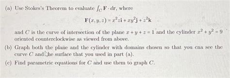 Solved A Use Stokes S Theorem To Evaluate CFdr Where Chegg Com