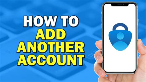 How To Add Another Account To Microsoft Authenticator Easiest Way