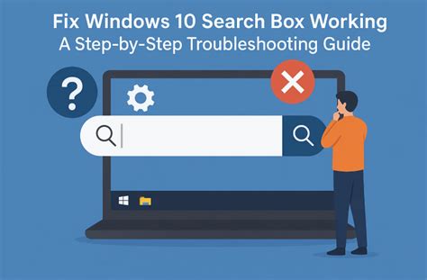 Fix Windows 10 Search Box Not Working A Step By Step Troubleshooting Guide Digital Tech