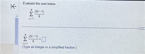 Solved Evaluate The Sum Below I I I I Type Chegg Com